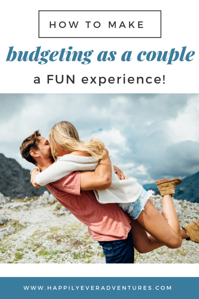 How To Make Budgeting as a Couple Fun! - Happily Ever Adventures